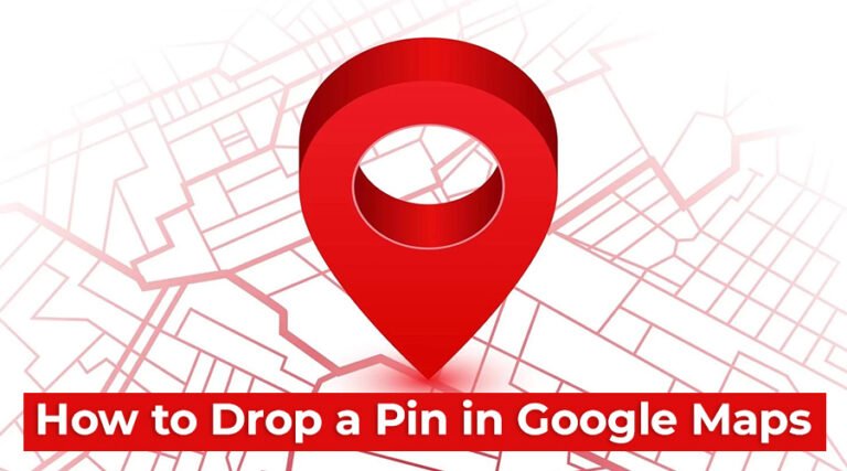 How To Drop A Pin in Google Maps - Egadgetportal